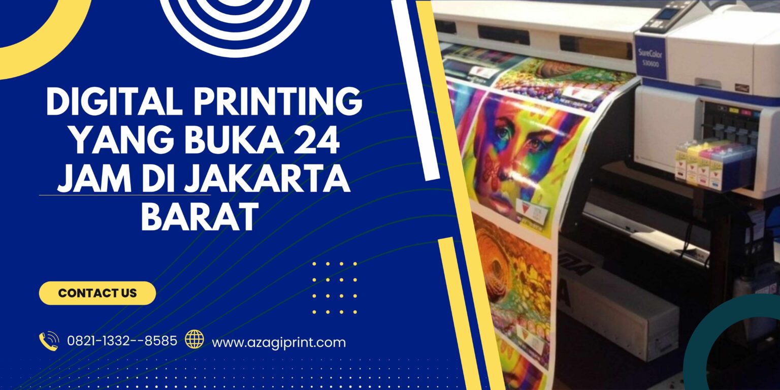 Digital Printing Yang Buka 24 Jam di Jakarta Barat - Azagi Print